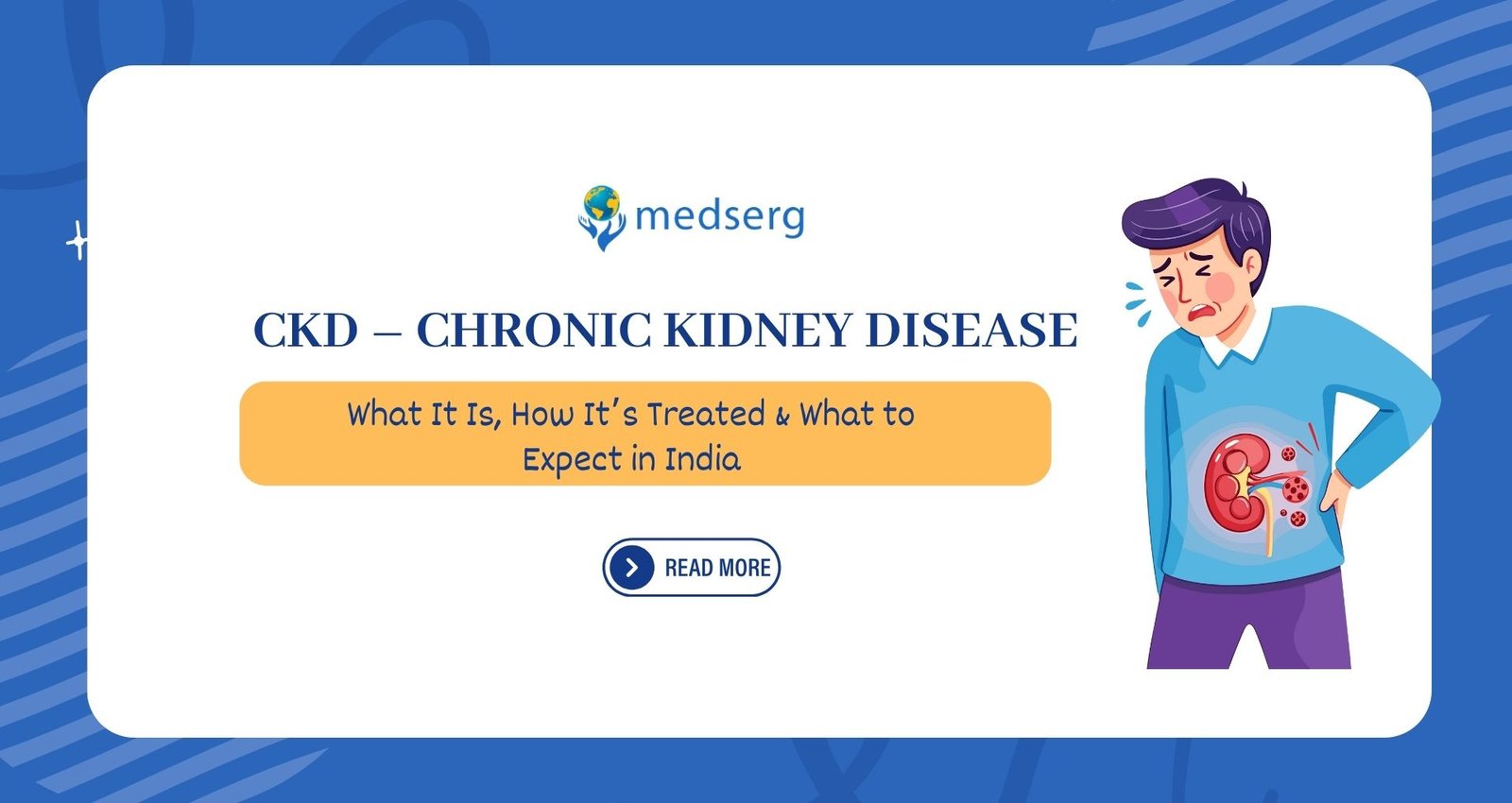 CKD – Chronic Kidney Disease: Treatment, Cost & Care in India | Medserg